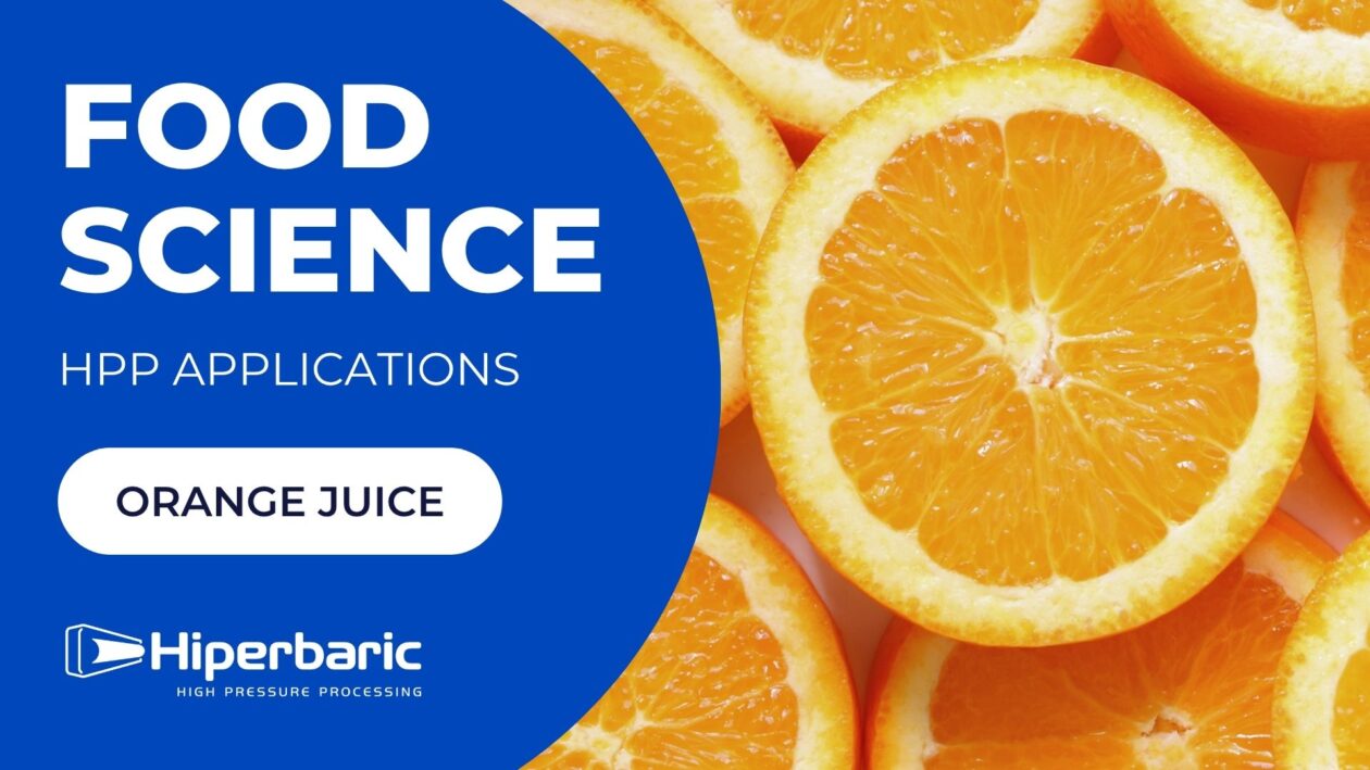 HPP for Orange Juice: Optimizing Safety & Quality - Hiperbaric